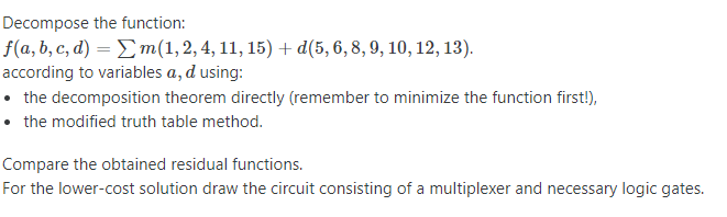 Solved Decompose the function: f(a, b, c, d) = m(1, 2, 4, | Chegg.com