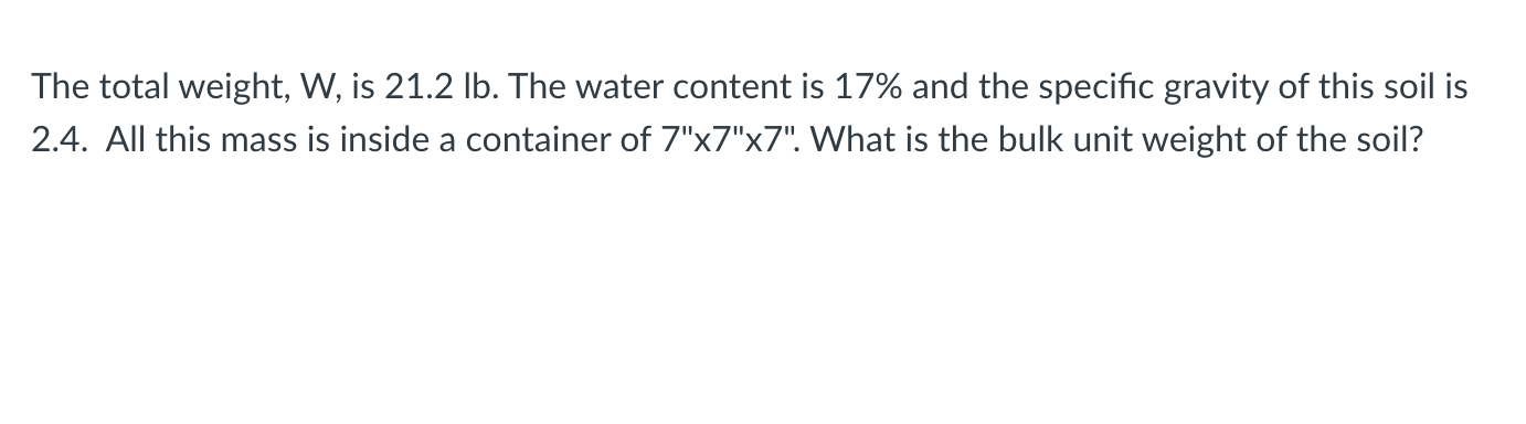 Solved The total weight, W, is 21.2lb. The water content is | Chegg.com