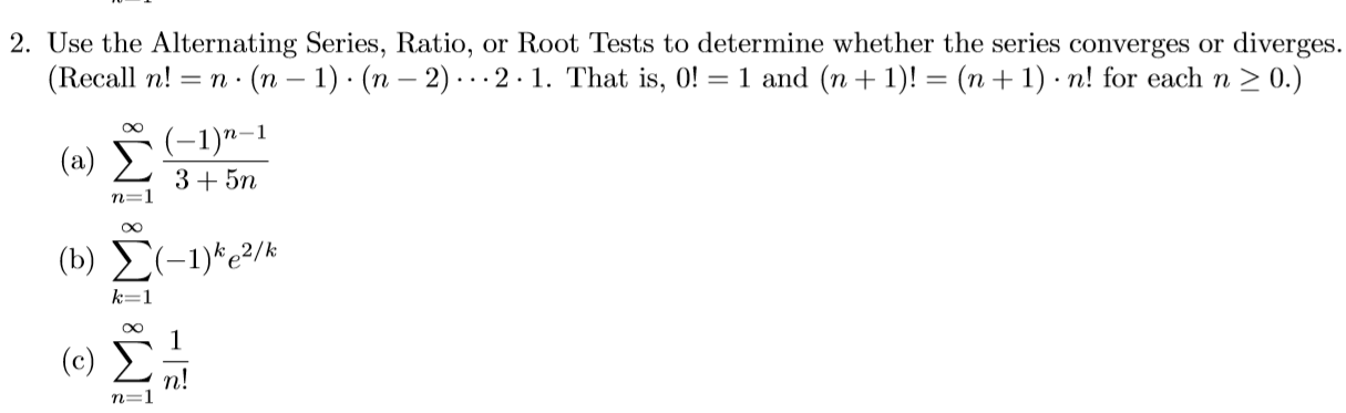 Solved 2. Use the Alternating Series, Ratio, or Root Tests | Chegg.com