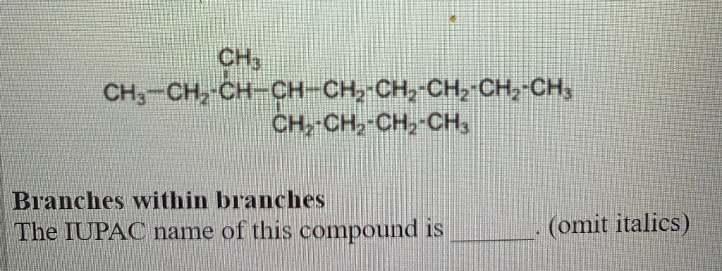 Solved CH3 CH3-CH2-CH-CH-CH2-CH2-CH2-CH2-CH3 CH-CH2-CH2-CH3 | Chegg.com