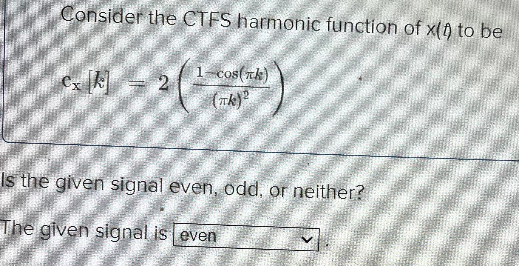 Solved Consider the CTFS harmonic function of x(t) to be | Chegg.com