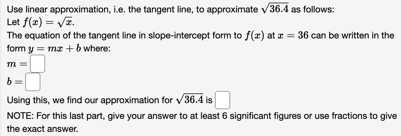 Solved Use linear approximation, i.e. the tangent line, to | Chegg.com