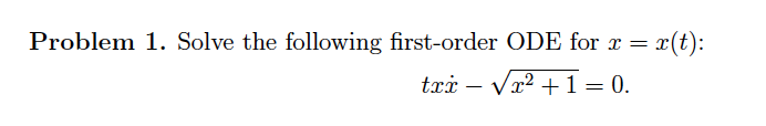 Solved Problem 1. Solve the following first-order ODE for x | Chegg.com