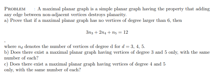 Solved PROBLEM : A maximal planar graph is a simple planar | Chegg.com