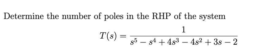 Solved Determine the number of poles in the RHP of the | Chegg.com