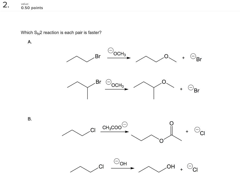 Solved 2. 05o points value: Which SN2 reaction is each pair | Chegg.com
