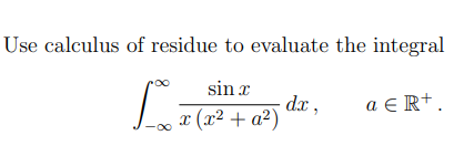 Solved Use calculus of residue to evaluate the integral | Chegg.com