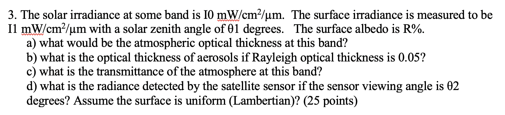 3. The solar irradiance at some band is 10 mW/cm²/um. | Chegg.com