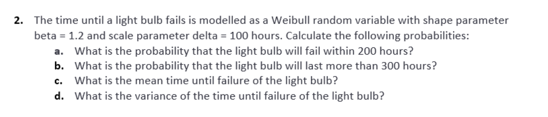 Solved 2. The time until a light bulb fails is modelled as a | Chegg.com