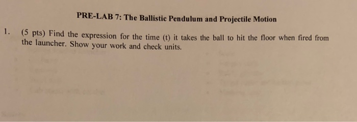 Solved PRE-LAB 7: The Ballistic Pendulum and Projectile | Chegg.com