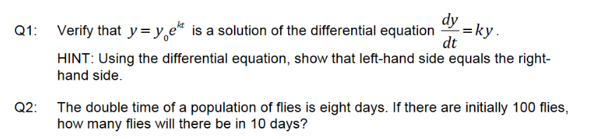 Solved Q1: Verify that y=y0ekt is a solution of the | Chegg.com Solved Q1: Verify that y=y0ekt is a solution of the | Chegg.com