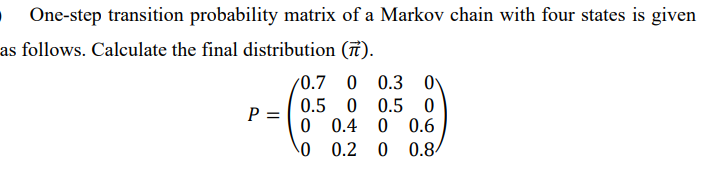 Solved . One-step transition probability matrix of a Markov | Chegg.com