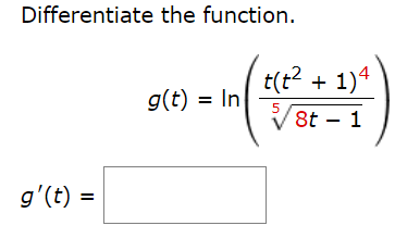 Solved Differentiate the function : g(t) = | Chegg.com