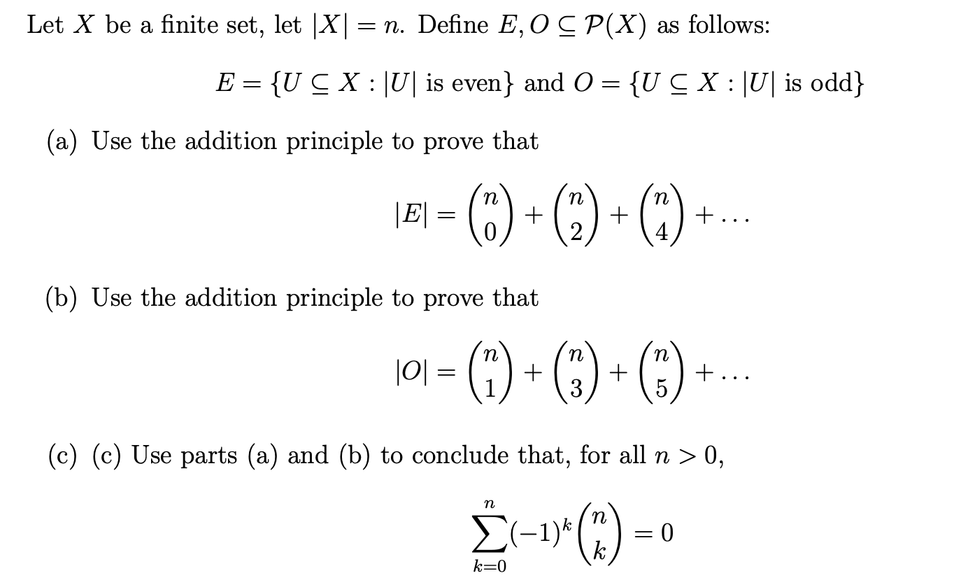 Solved Let X be a finite set, let ∣X∣=n. Define E,O⊆P(X) as | Chegg.com Solved Let X be a finite set, let ∣X∣=n. Define E,O⊆P(X) as | Chegg.com