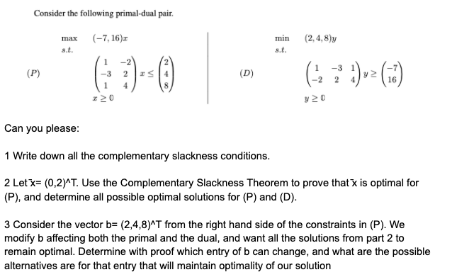 Solved Consider the following primal-dual pair (-7, 16). max | Chegg.com