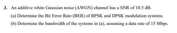 Solved 3. An additive white Gaussian noise (AWGN) channel | Chegg.com