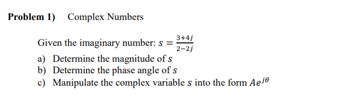 Solved Problem 1) Complex Numbers 3+4) Given the imaginary | Chegg.com