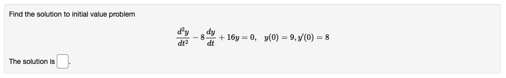 Solved Find the solution to initial value problem day dt2 dy | Chegg.com