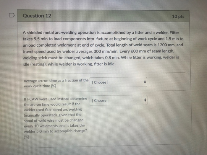 Solved D Question 12 10 pts A shielded metal arc-welding | Chegg.com