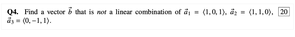 Solved Q4. Find a vector b that is not a linear combination | Chegg.com