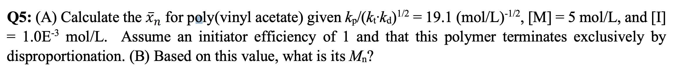 Solved Q5: (A) ﻿Calculate the x‾n ﻿for poly(vinyl ﻿acetate) | Chegg.com