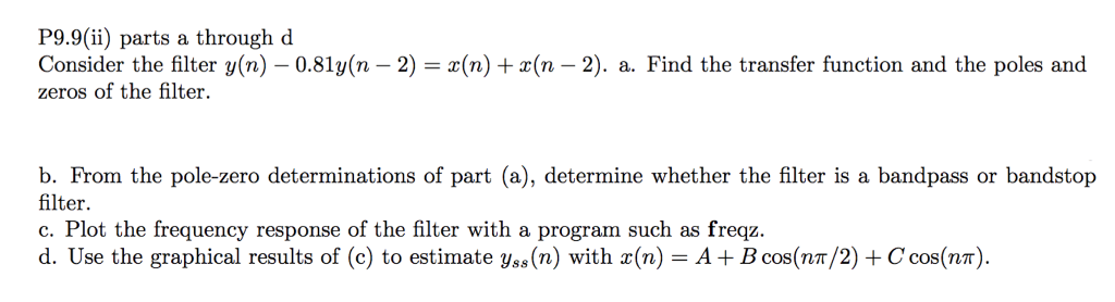 Solved P9.9(ii) parts a through d Consider the filter | Chegg.com