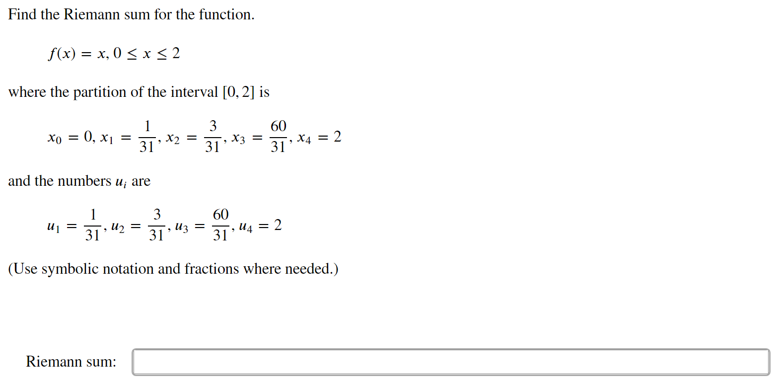 Solved Find the Riemann sum for the function. f(x)=x,0≤x≤2 | Chegg.com
