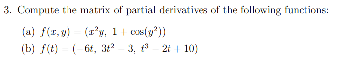 Solved Compute the matrix of partial derivatives of the | Chegg.com