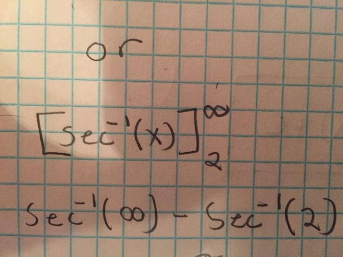 Solved [sec^-1(s)]_2^infinity sec^-1(infinity) - sec^-1 (2) | Chegg.com