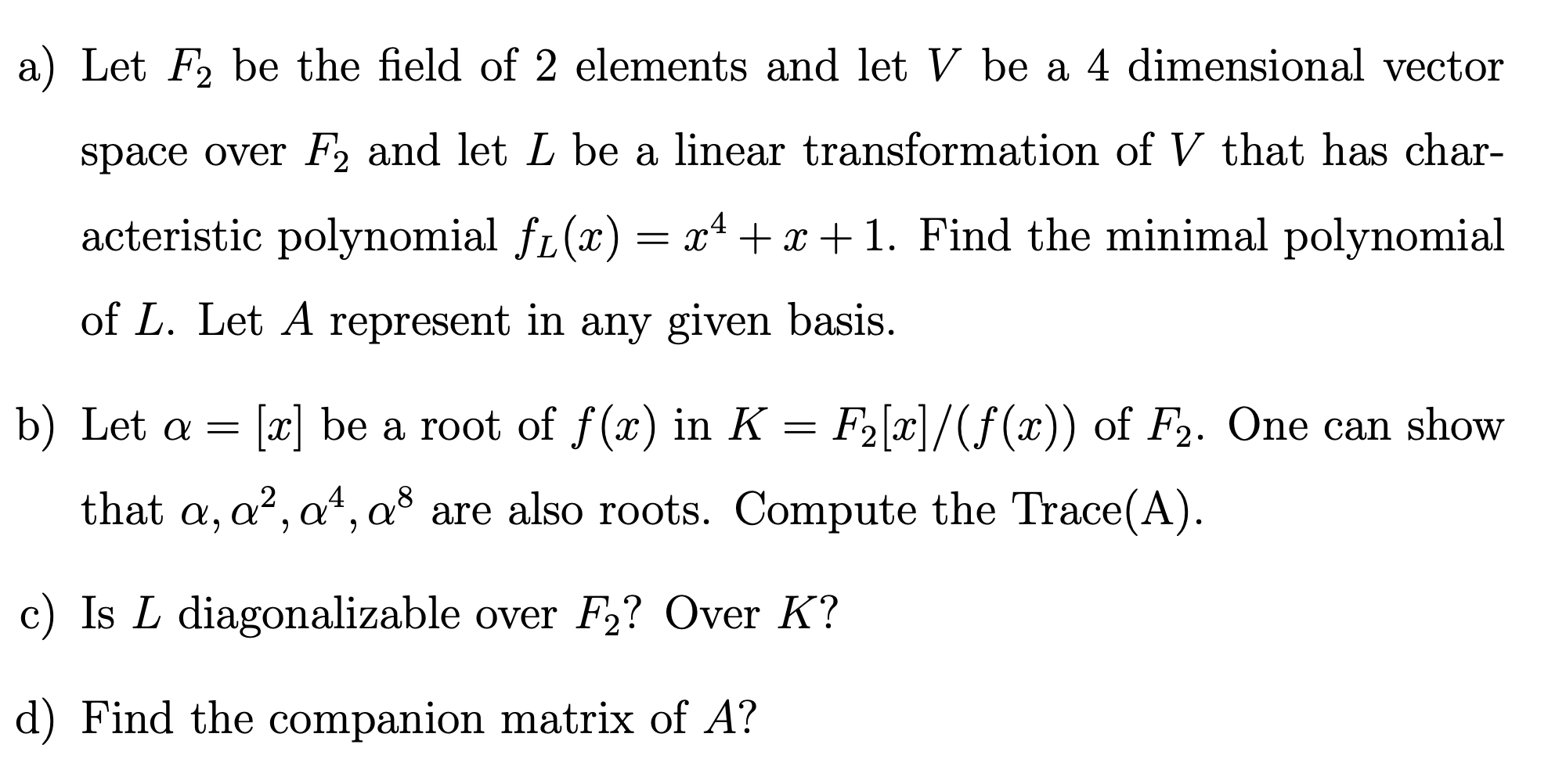 Solved a) Let F2 be the field of 2 elements and let V be a 4 | Chegg.com
