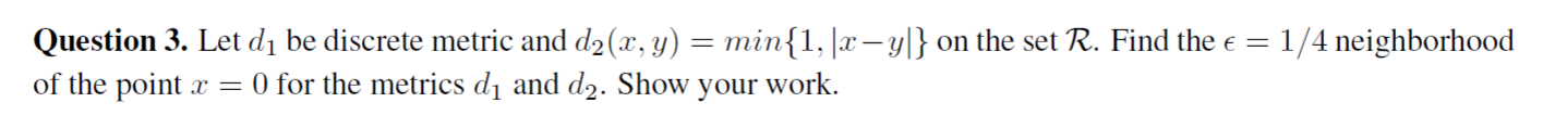 Solved Question 3. Let d1 be discrete metric and | Chegg.com