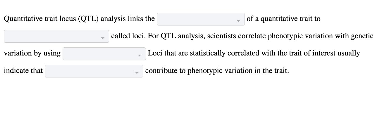 Solved Quantitative trait locus (QTL) ﻿analysis links theof | Chegg.com