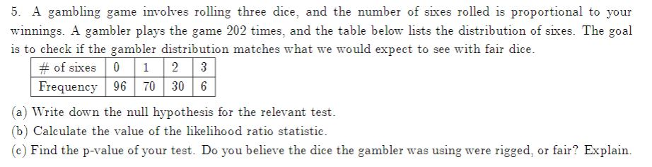 Solved 5. A gambling game involves rolling three dice, and | Chegg.com