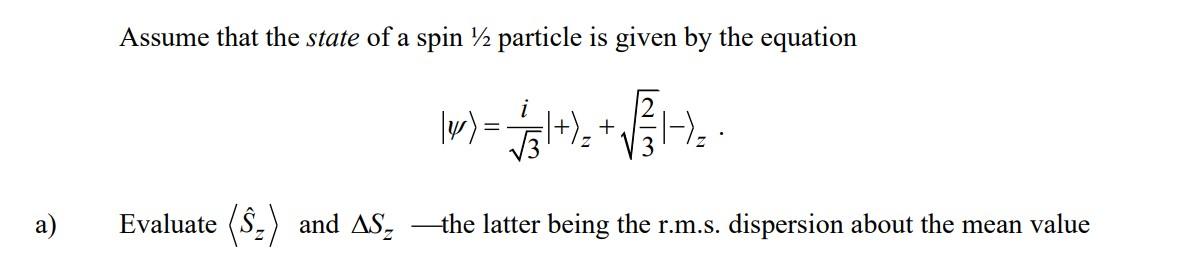 Solved Assume that the state of a spin 1/2 particle is given | Chegg.com