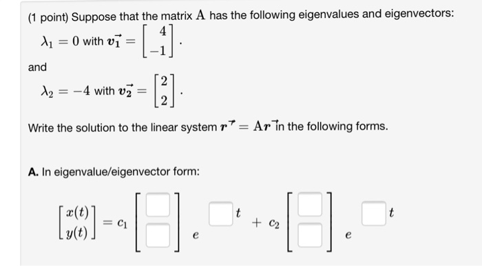 Solved point Suppose that the matrix A has the following | Chegg.com