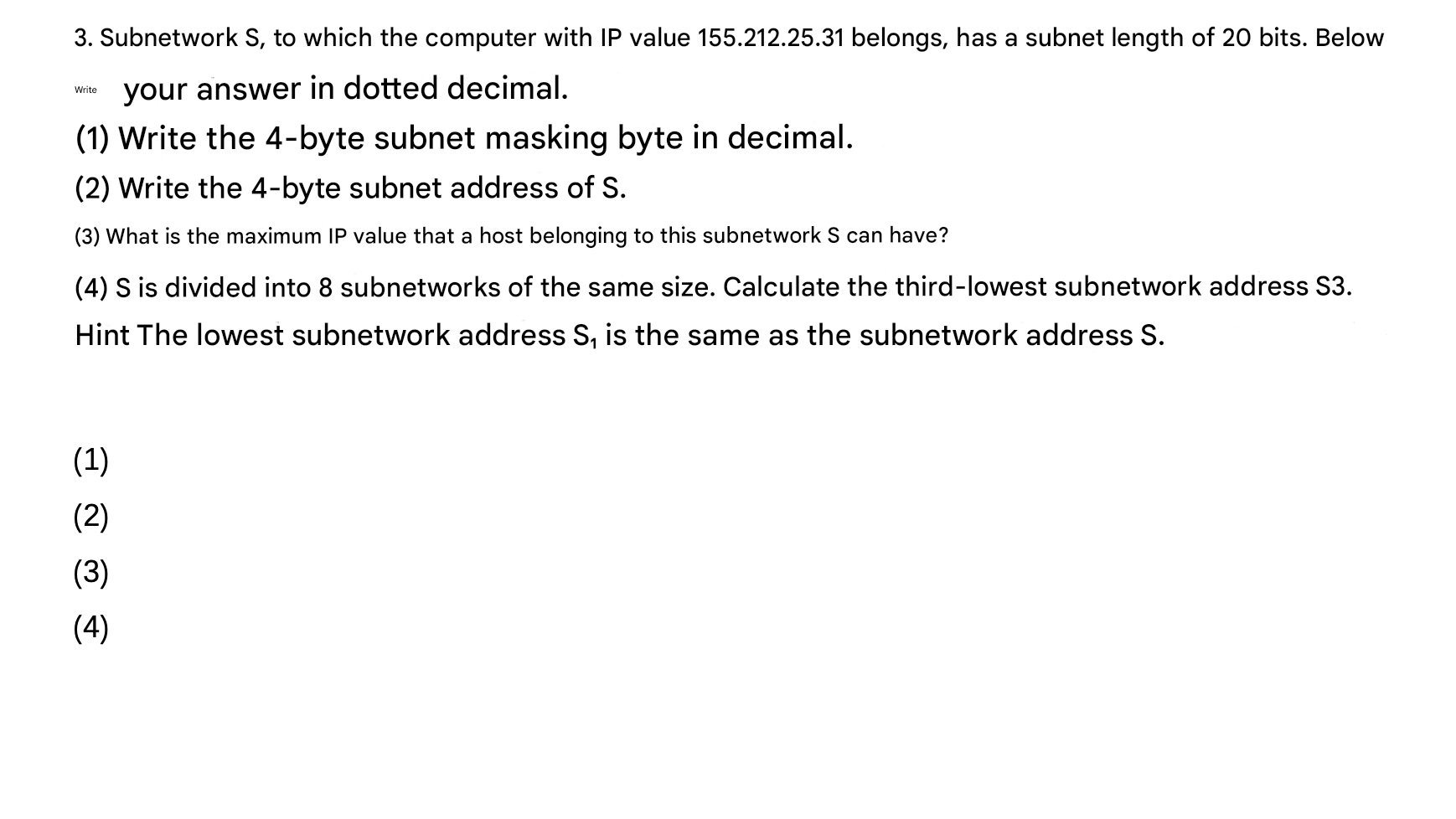 Solved 3. ﻿Subnetwork S, ﻿to which the computer with IP | Chegg.com