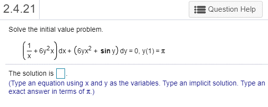 Solved Solve the initial value problem. (1/x + 6(y^2)x)dx | Chegg.com