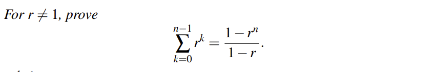 Solved For r =1, prove ∑k=0n−1rk=1−r1−rn | Chegg.com