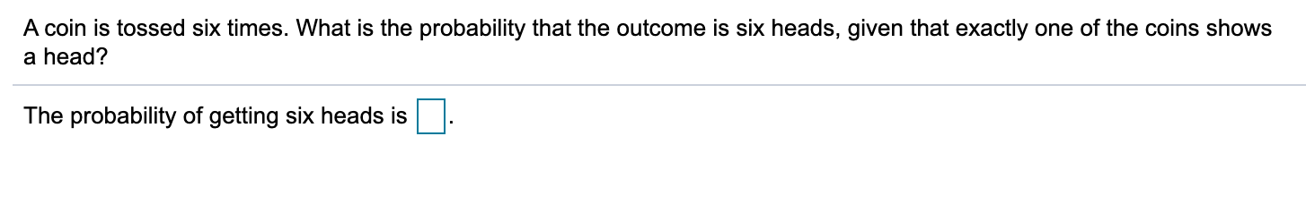 Solved A coin is tossed six times. What is the probability | Chegg.com