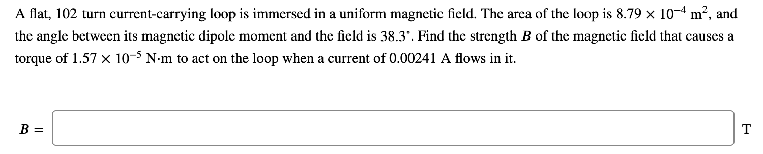 Solved A flat, 102 turn current-carrying loop is immersed in | Chegg.com