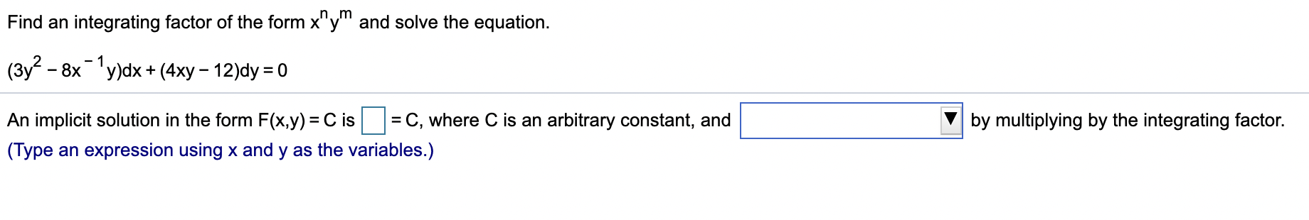 Solved Find an integrating factor of the form x”ym and solve | Chegg.com