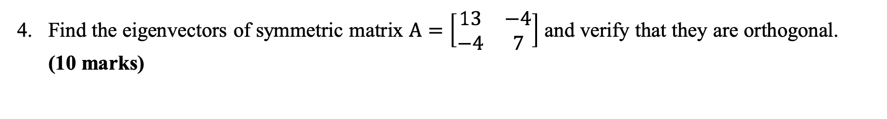 Solved 4. Find the eigenvectors of symmetric matrix A = [13 | Chegg.com