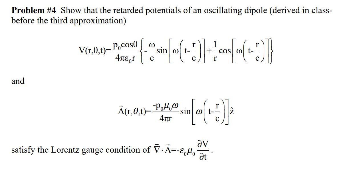 Solved Problem #4 Show that the retarded potentials of an | Chegg.com