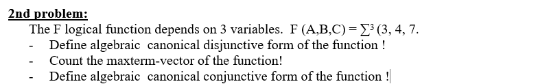 Solved 2nd problem: The F logical function depends on 3 | Chegg.com