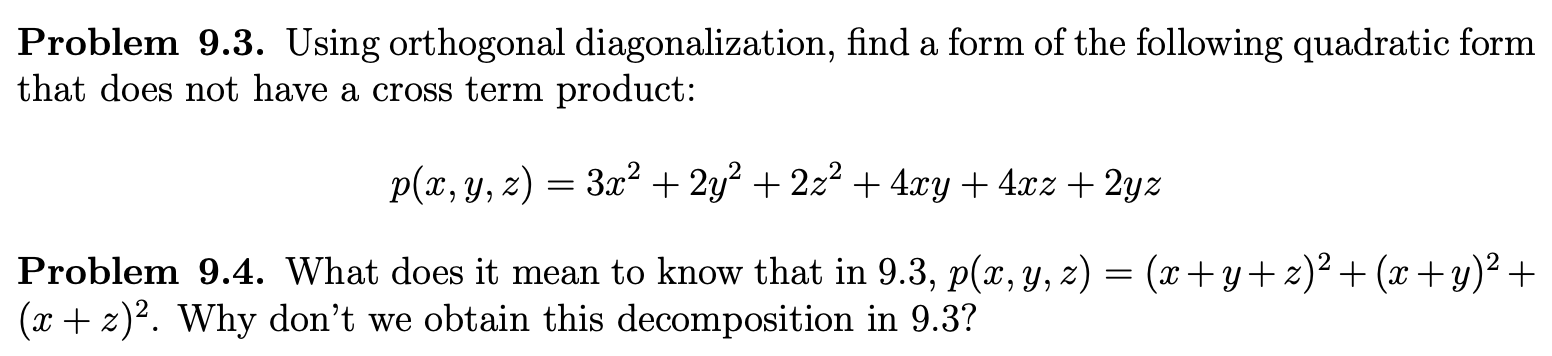Solved Problem 9.3. Using orthogonal diagonalization, find a | Chegg.com