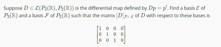 Solved Suppose D∈L(P3(R),P2(R)) is the differential map | Chegg.com
