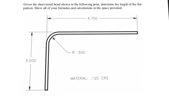 Solved Given the sheet metal bend shown in the following | Chegg.com