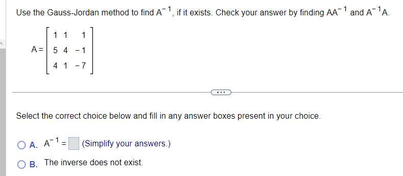 Solved Use the Gauss-Jordan method to find A-1, ﻿if it | Chegg.com