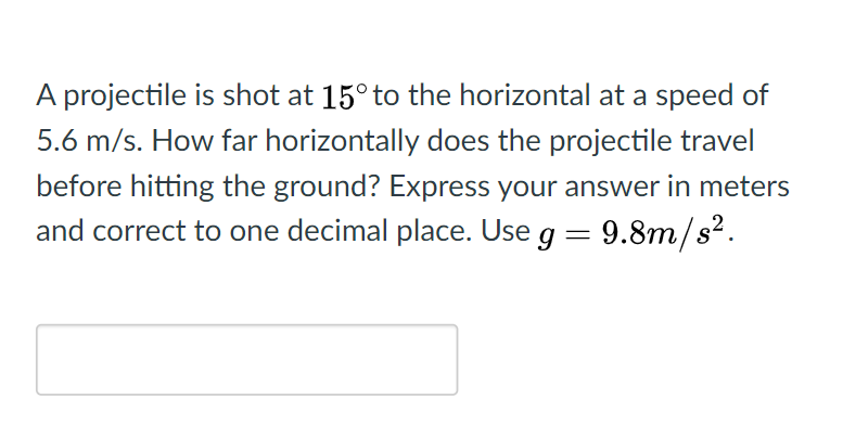 Solved A projectile is shot at 15 degrees to the horizontal | Chegg.com