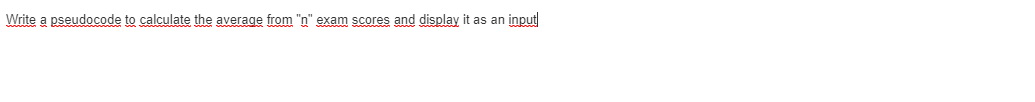 Solved Write a pseudocode to calculate the average from "n" | Chegg.com